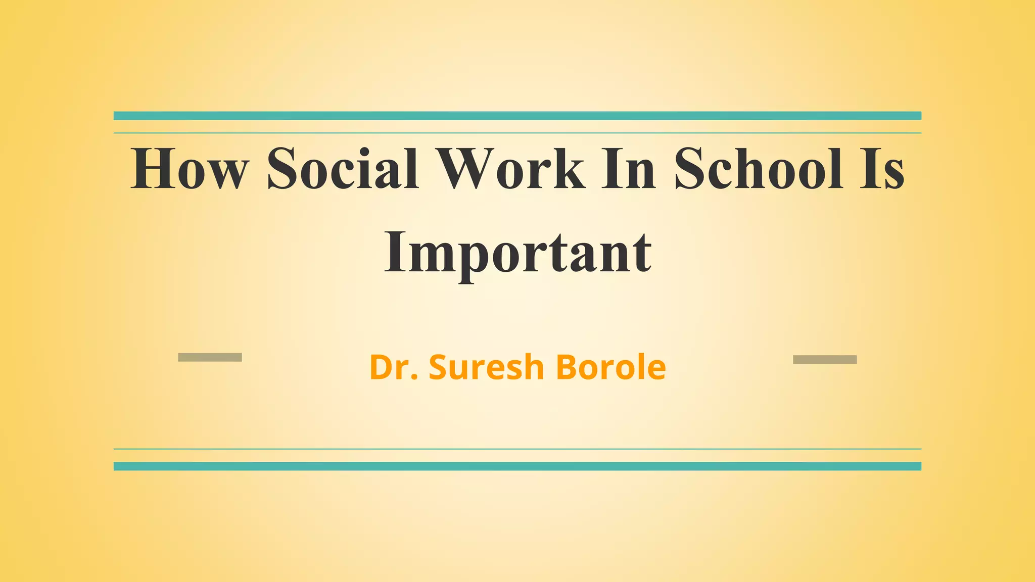How Social Work In School Is Important (1).pptx