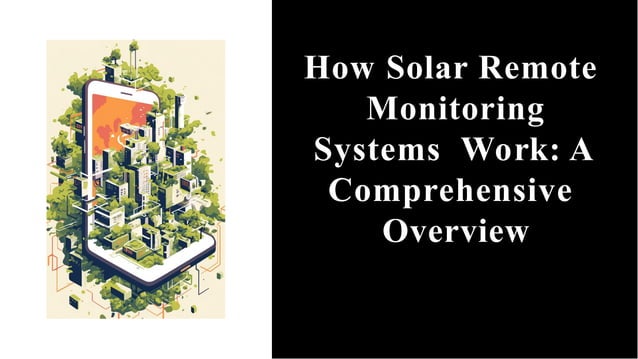 How Solar Remote Monitoring Systems Work A Comprehensive Overview.pptx