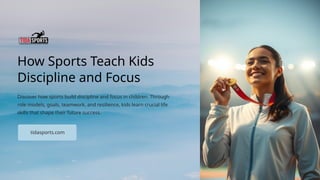 How Sports Teach Kids Discipline and Focus – Beyond the Game! 🎯🏆 | PPT