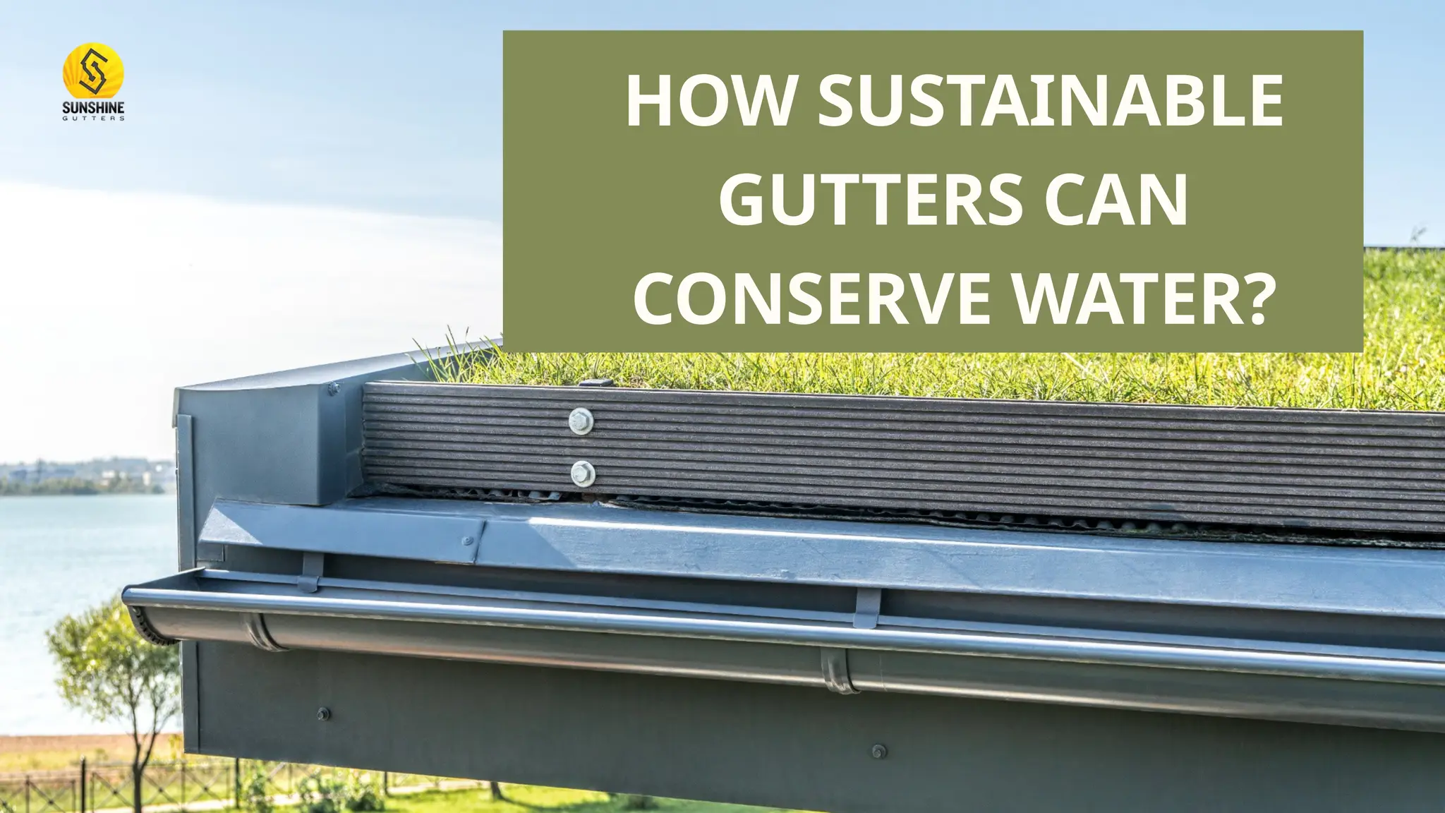 How Sustainable Gutters Can Conserve Water? | PPTX
