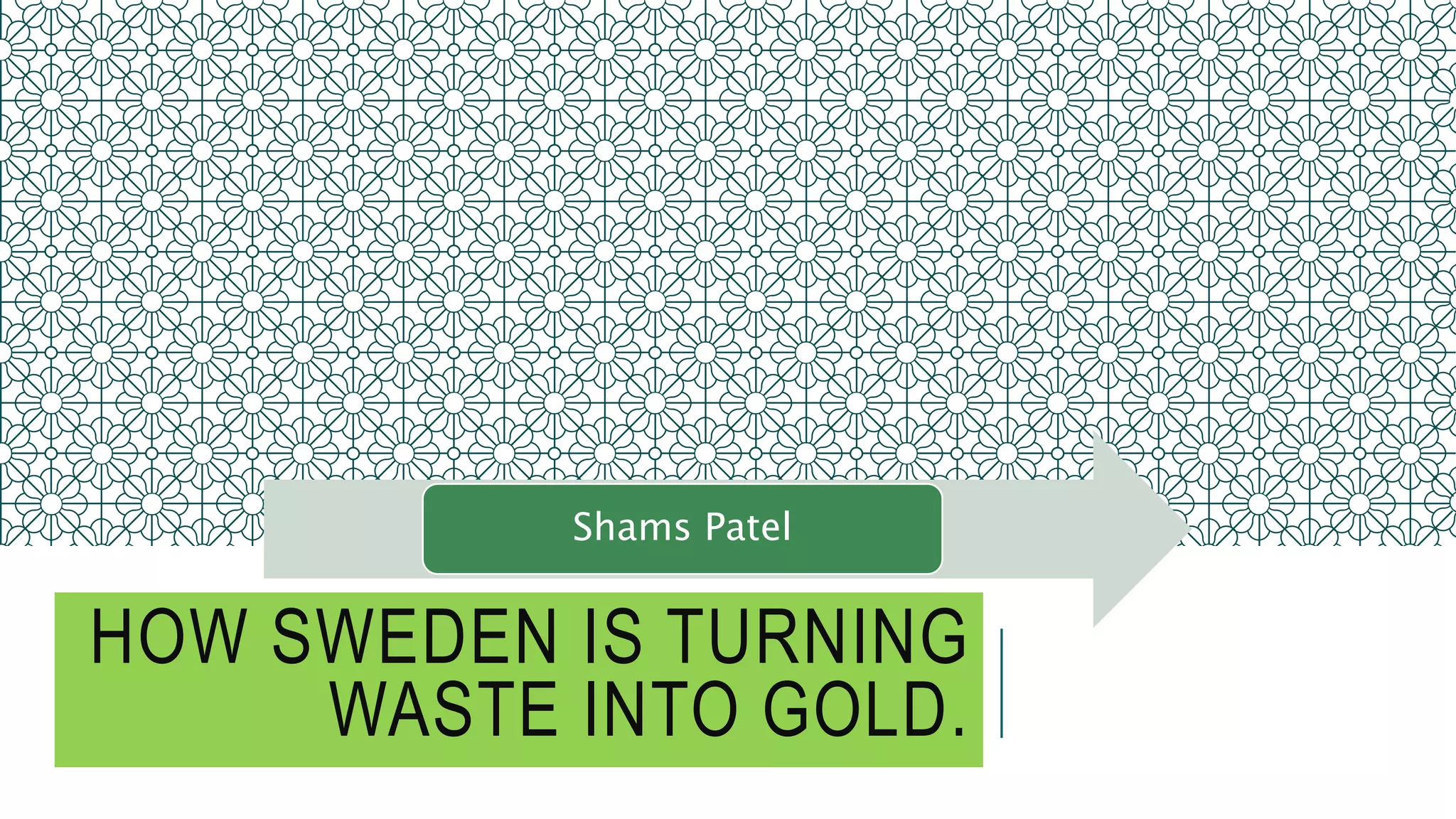 How sweden is turning Waste into Gold | PPTX