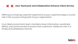 How Teamwork and Collaboration Enhance Client Service.pptx.pdf