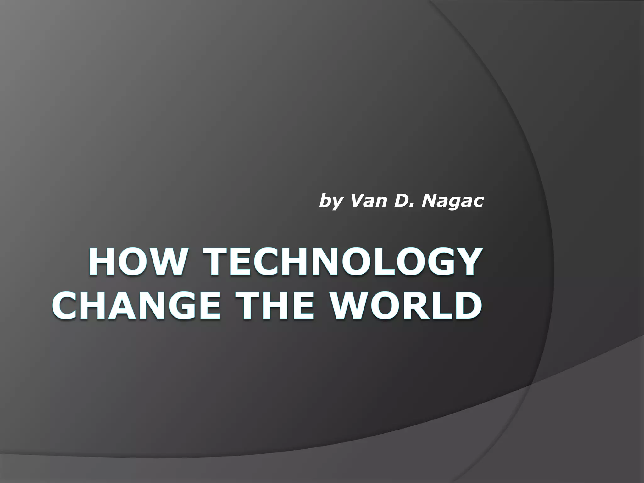 How technology change the world | PPTX