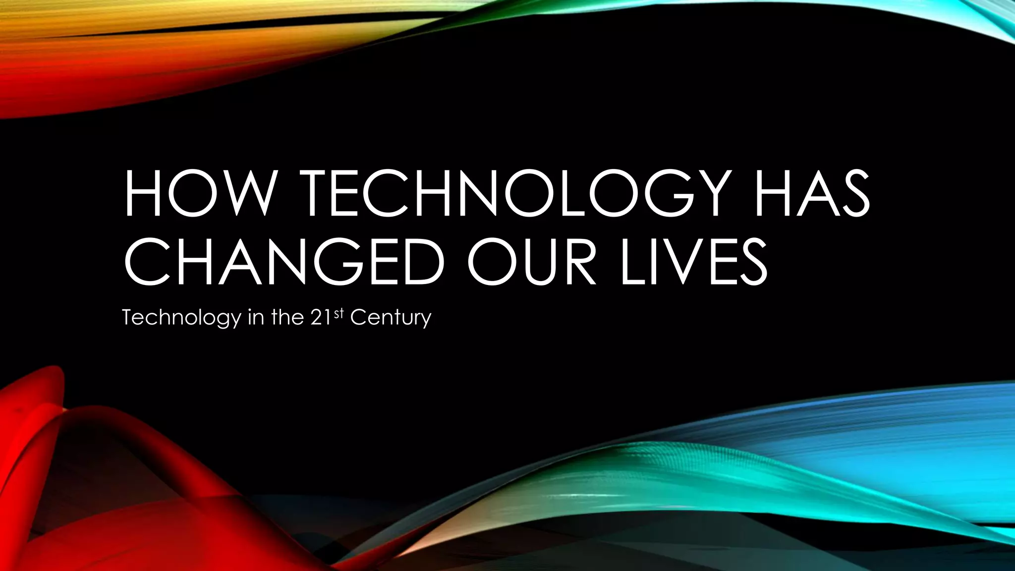 How technology has changed our lives | PPTX