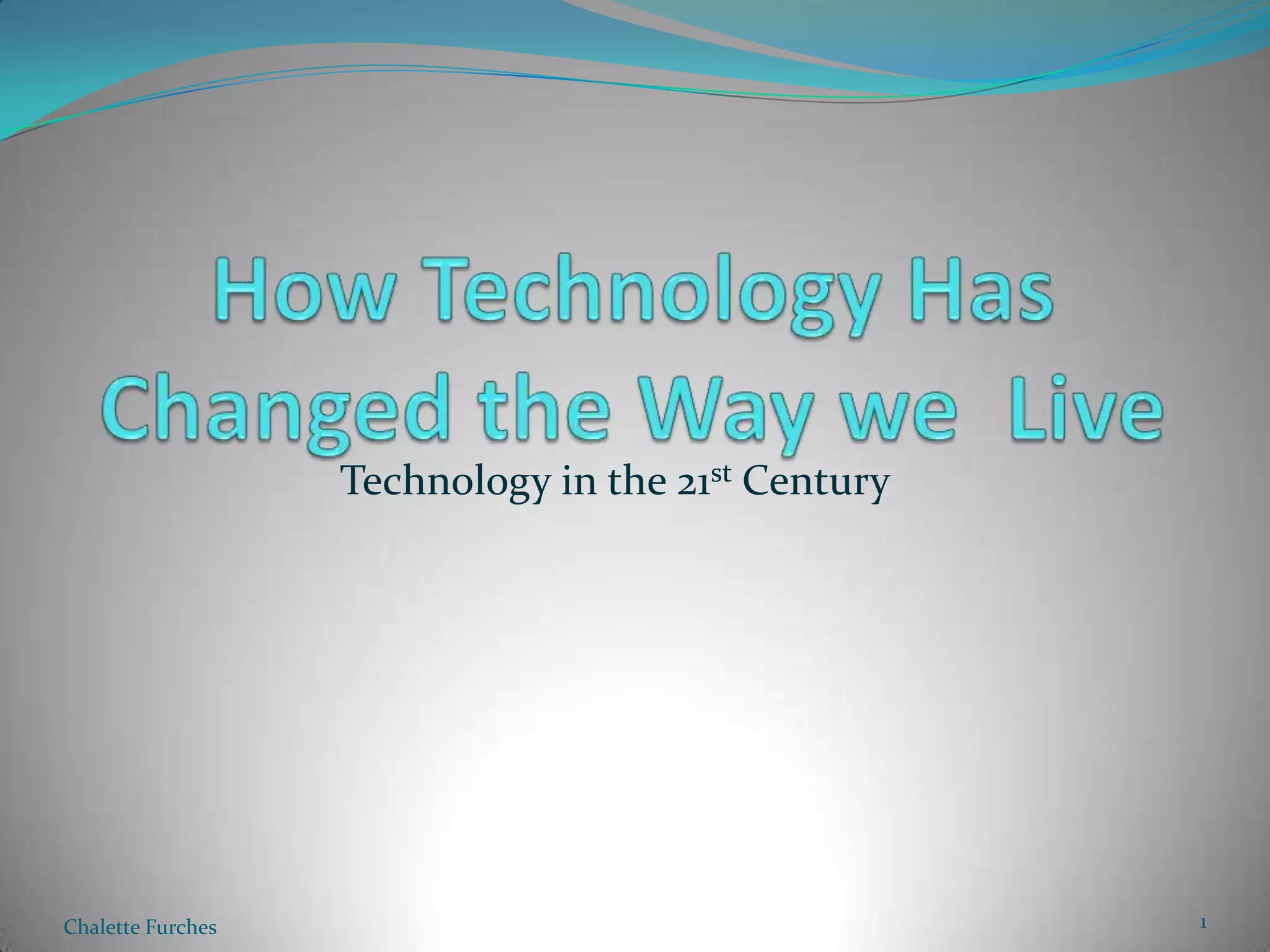 How technology has changed the way we live | PPTX
