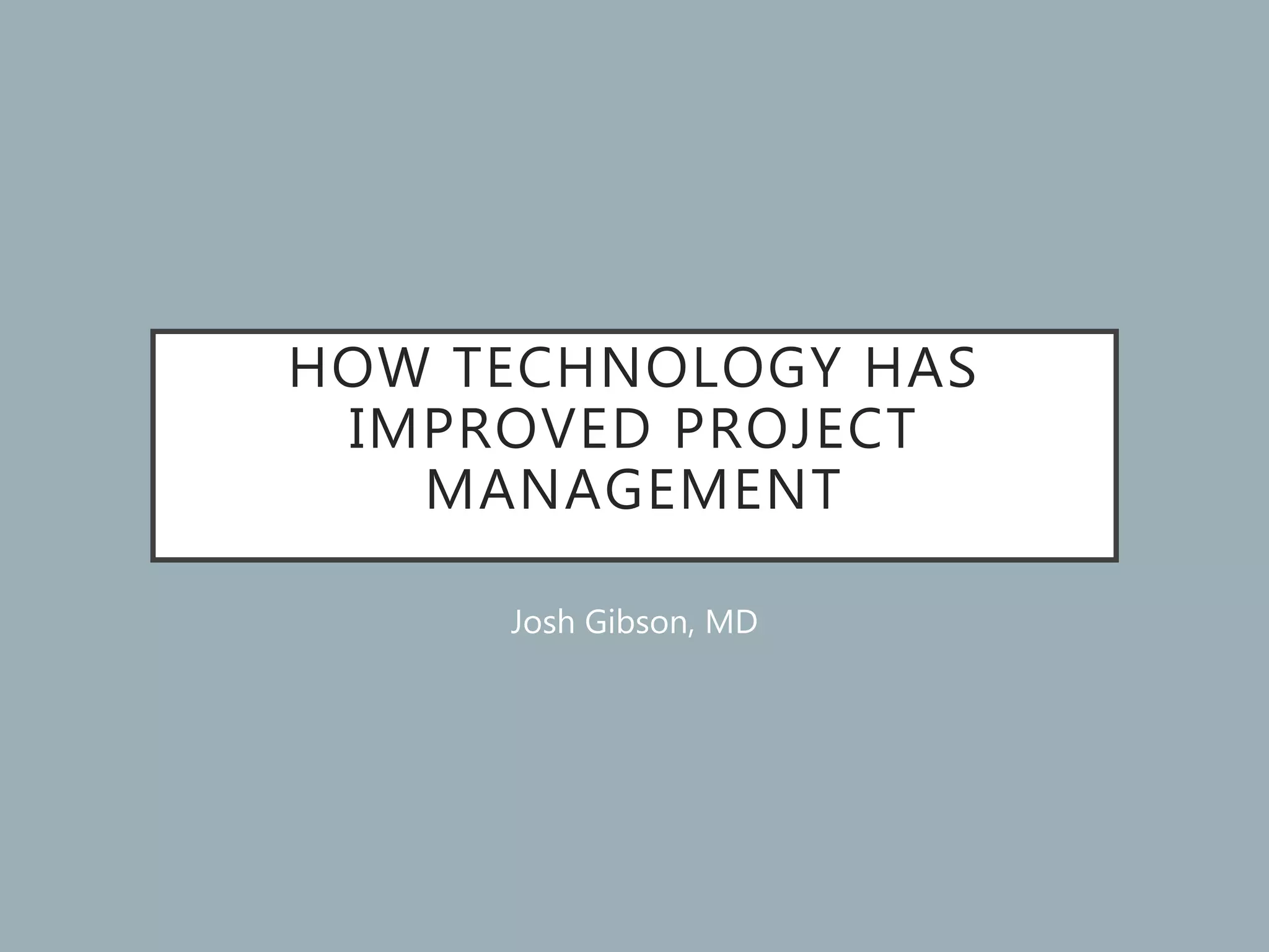 How Technology Has Improved Project Management | PPTX