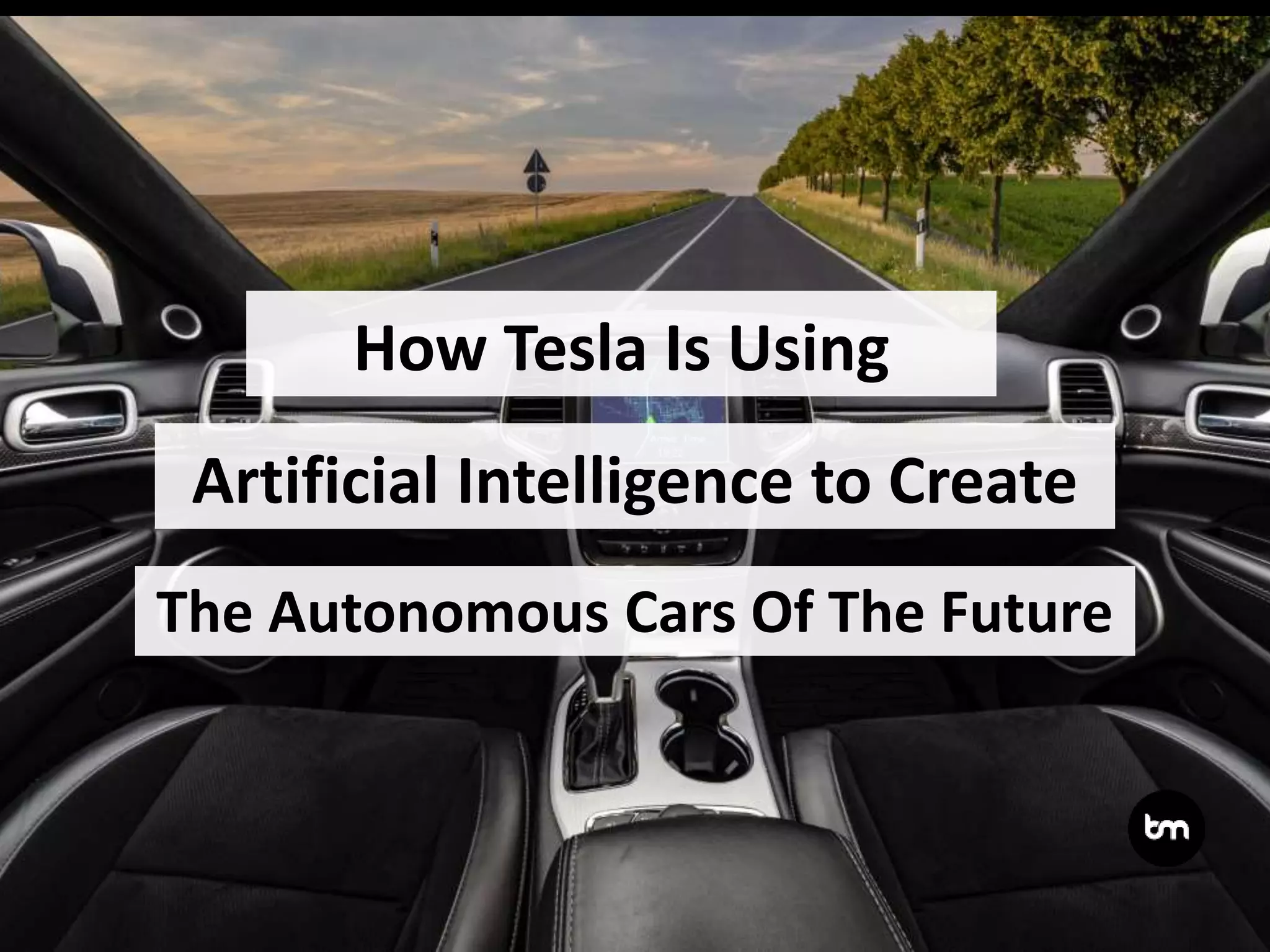 How Tesla Is Using Artificial Intelligence to Create The Autonomous ...