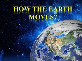How the Earth moves | PPT