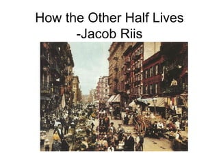 How the other half lives | PPT