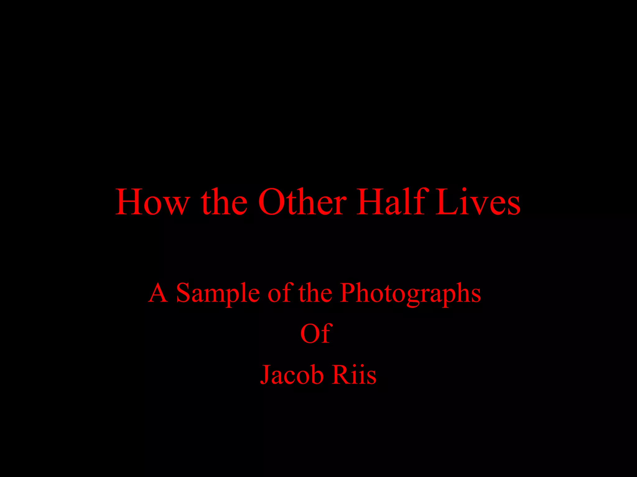 How the Other Half Lives | PPT