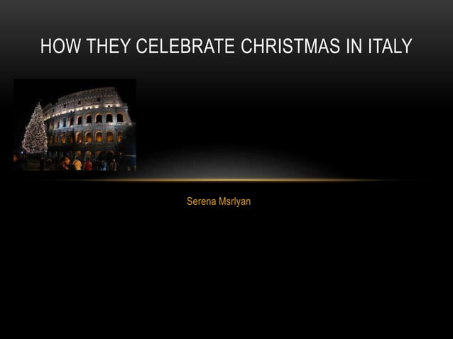 How they celebrate christmas in italy | PPTX | National & Civic ...