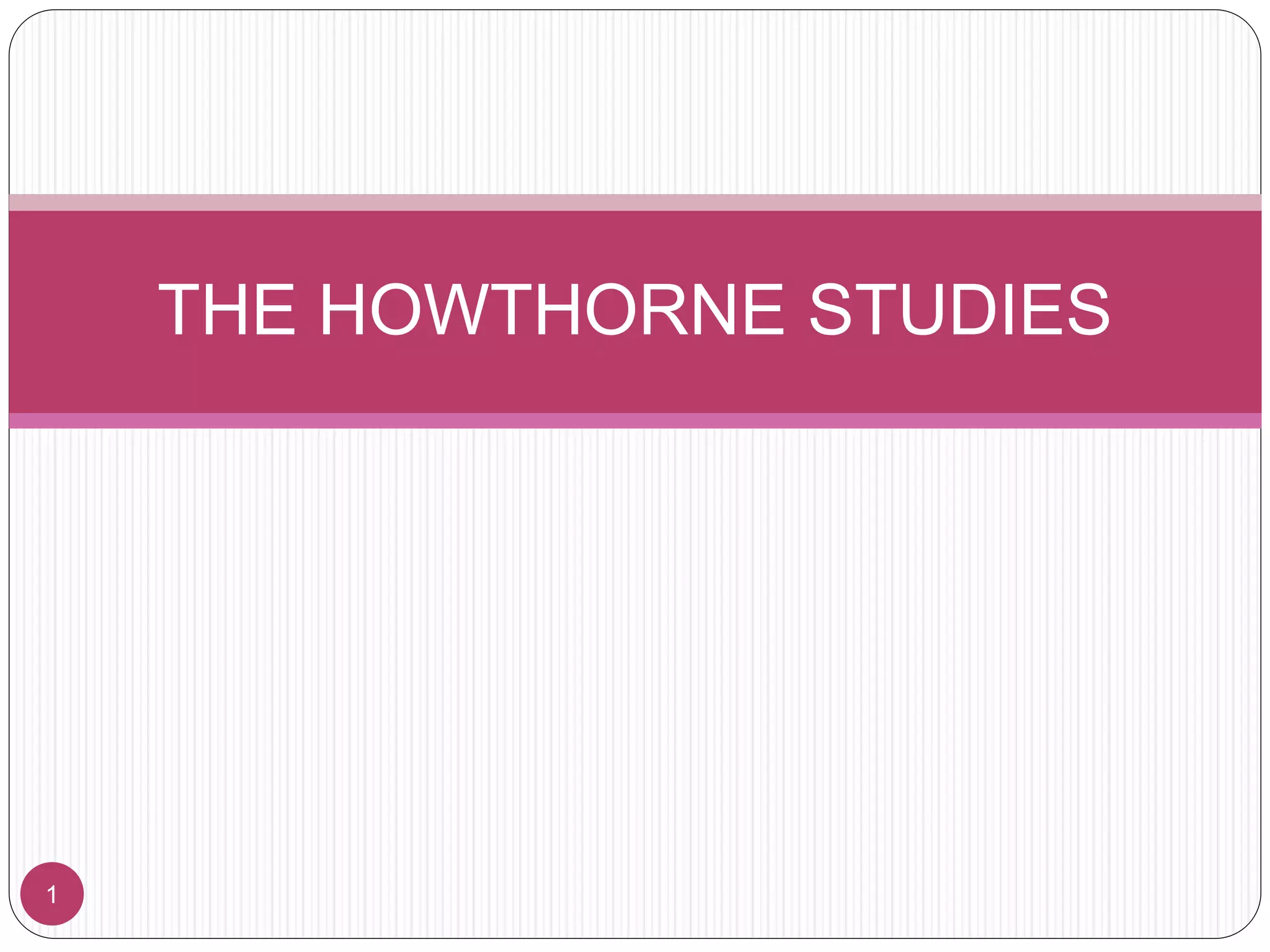 HOWTHORNE Studies.ppt