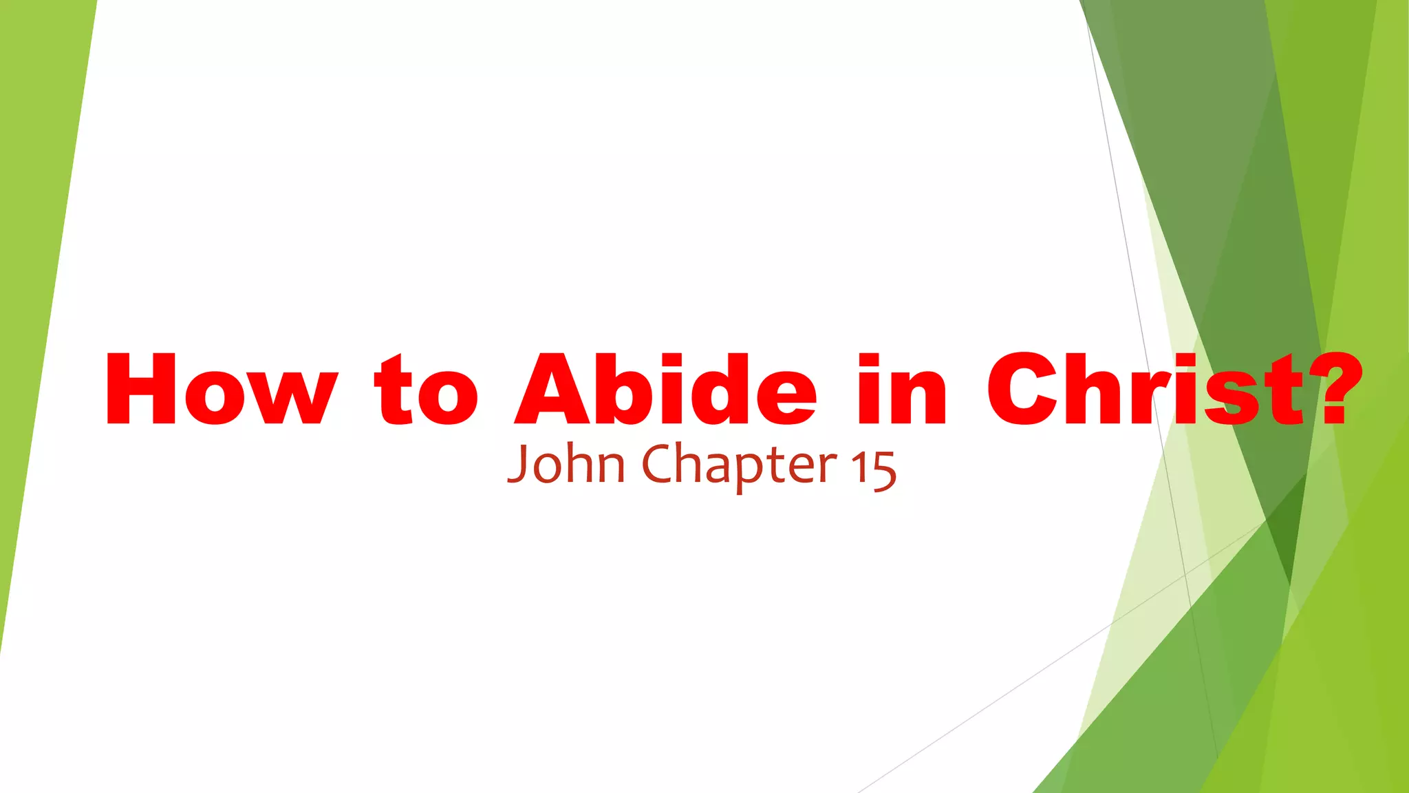 How to abide in christ | PPT
