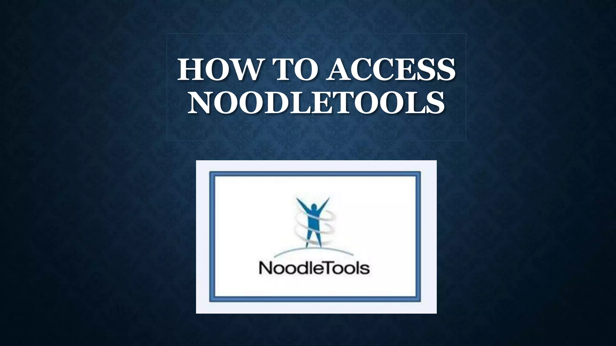 How to access noodle tools | PPTX