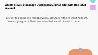 How to Access QuickBooks Desktop files with One Intuit Account.pptx