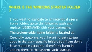 How to Access the Windows 10 Startup Folder.pptx