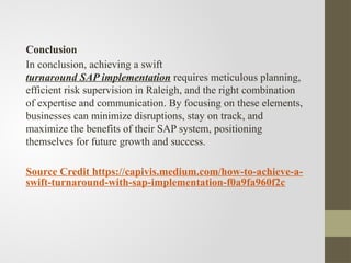 How to Achieve a Swift Turnaround with SAP Implementation | PPT