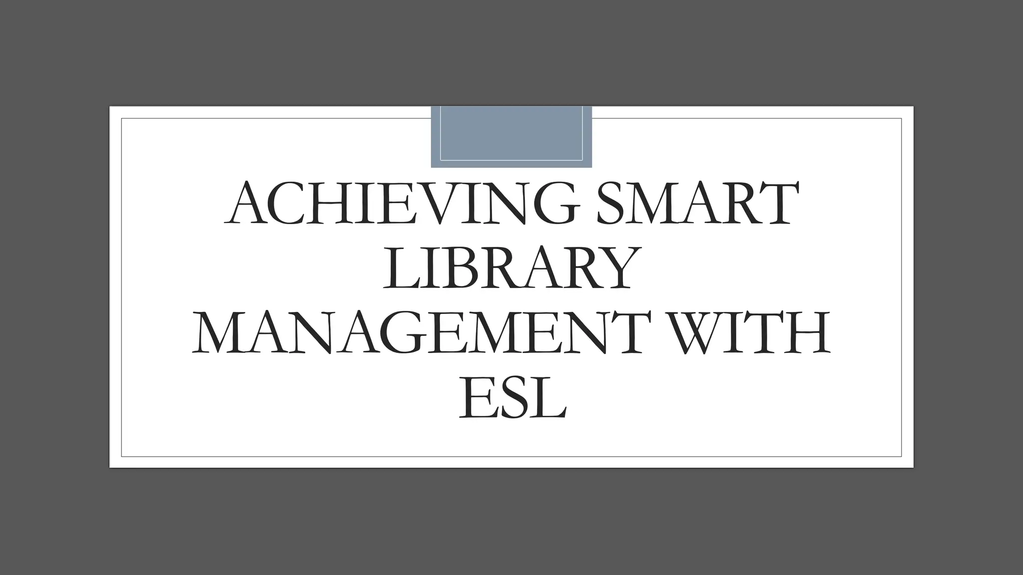 How to Achieve Smart Library Management with ESL.pptx