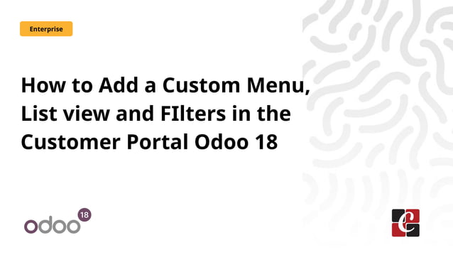 How to Add a Custom Menu, List view and FIlters in the Customer Portal Odoo 18 | PPTX