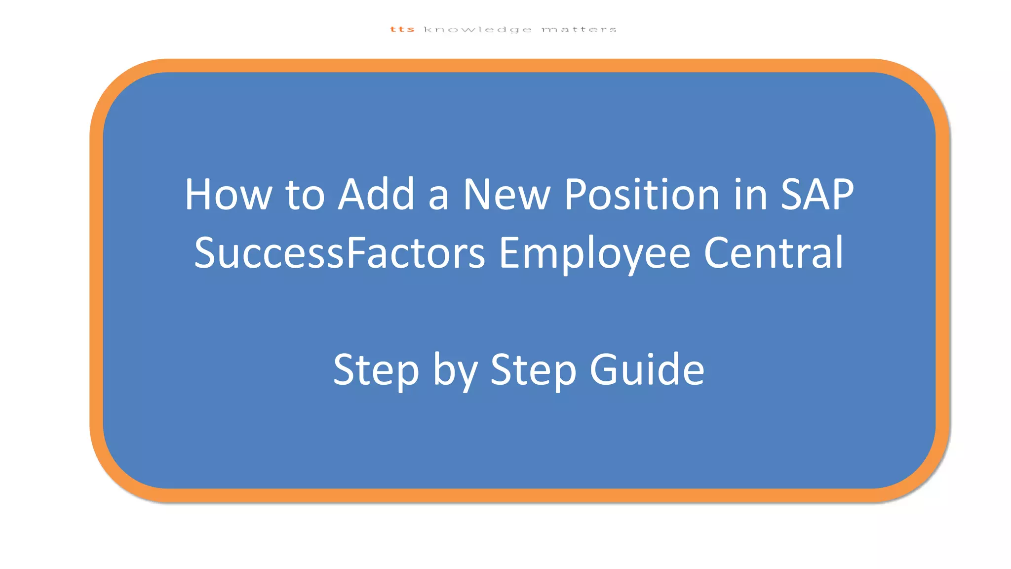 How to Add a New Position in SAP SuccessFactors Employee Central | PPTX