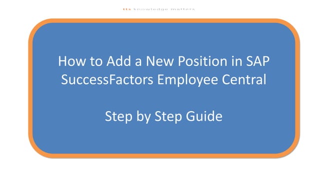 How to Add a New Position in SAP SuccessFactors Employee Central | PPTX