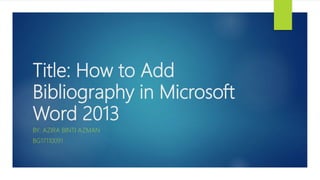How to add bibliography in Microsoft Word 2013 | PPTX