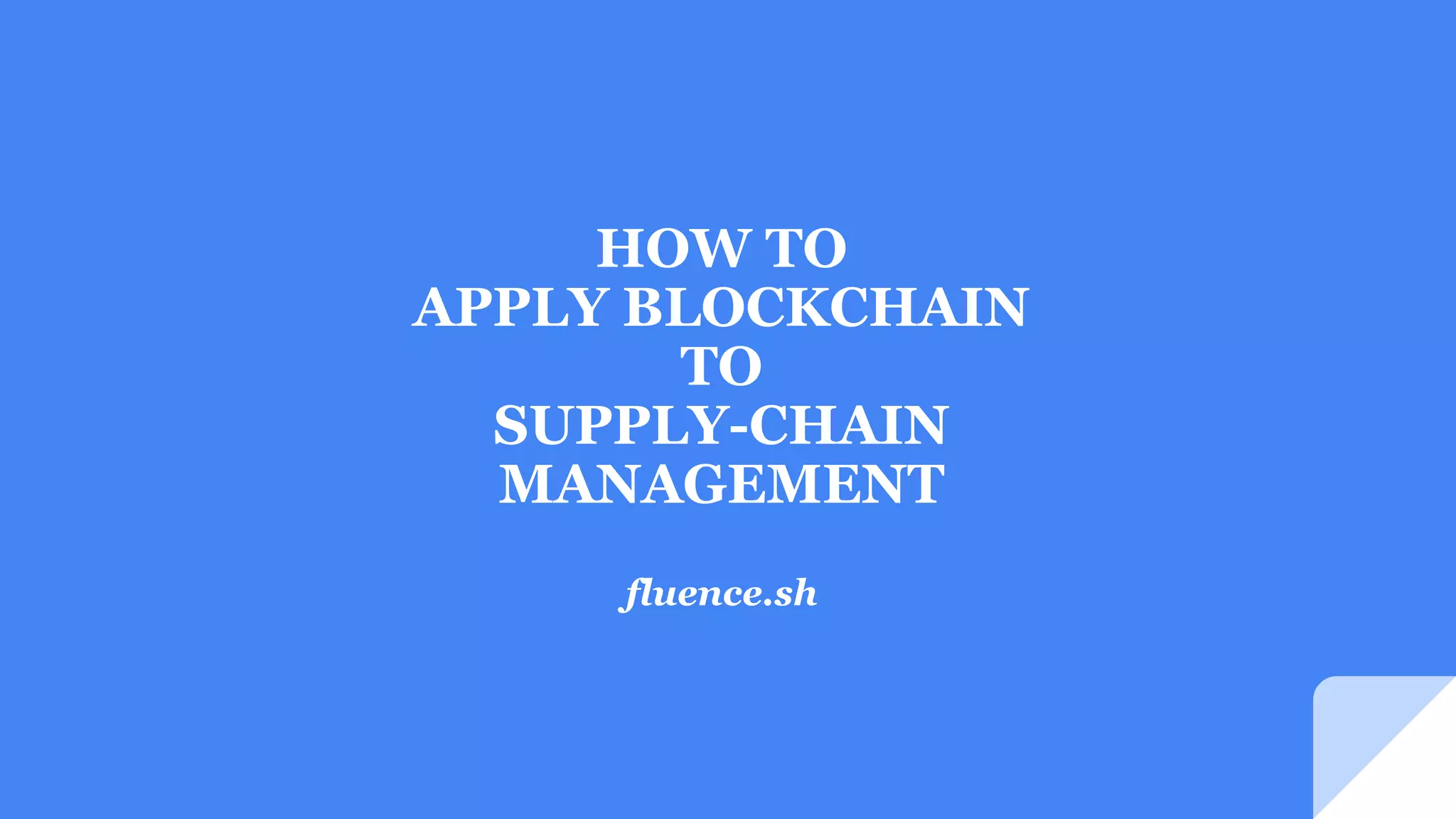 How to Apply Blockchain to Supply-Chain Management | PPT