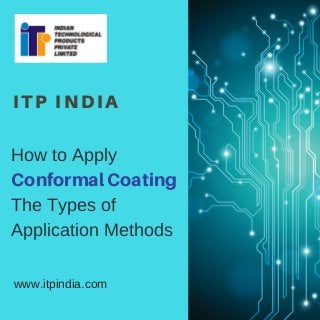 How to apply conformal coating the types of application methods