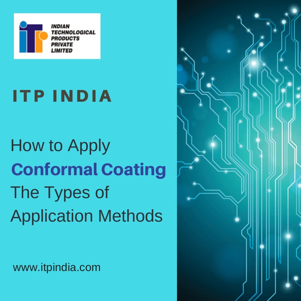 How to apply conformal coating the types of application methods