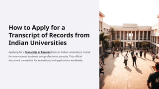 How to Apply for a Transcript of Records from Indian Universities | PPTX