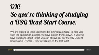How to apply for USQ's Head Start Program | PPT