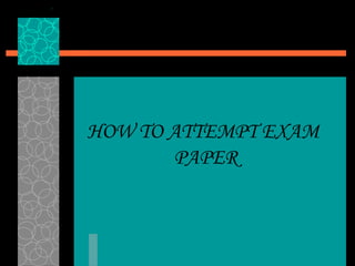 How to attempt exam paper | PPT