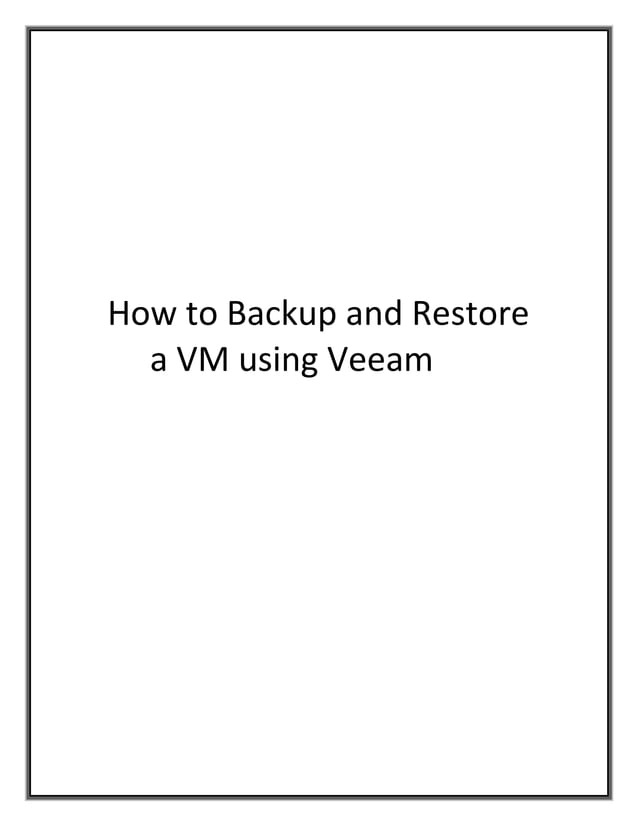 How to backup and restore a vm using veeam | PDF | Computing ...