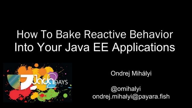 How to bake reactive behavior into your Java EE applications | PPT