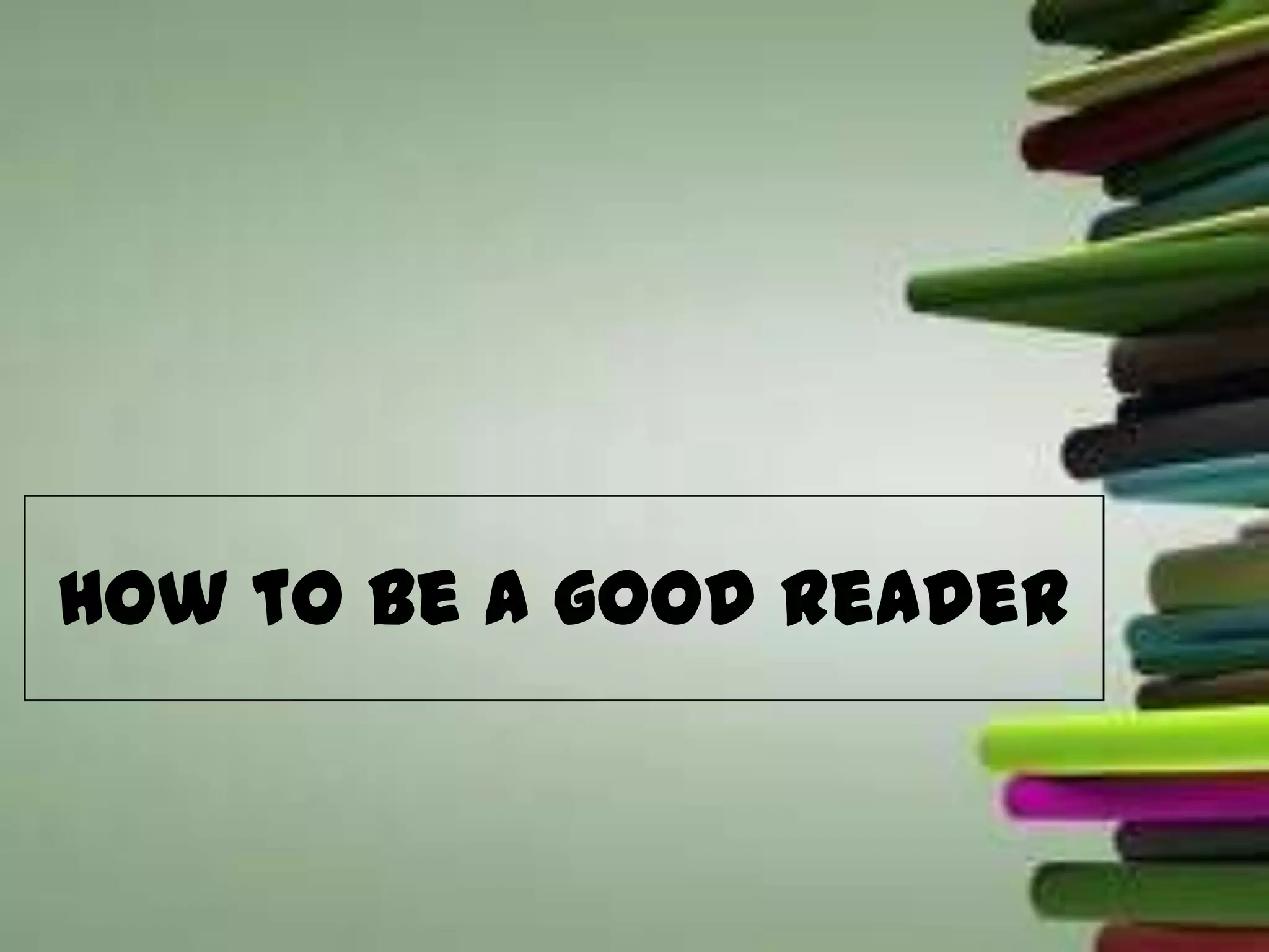 How to be a good reader | PPTX