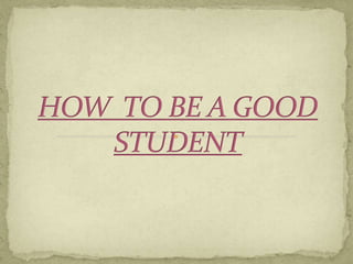 How to be a good student | PPTX
