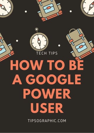 How to be a Google Power User | PDF