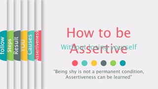 How to be assertive (without losing yourself | PPTX