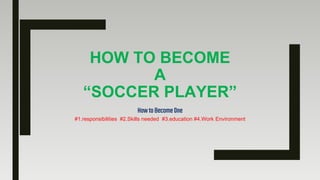 How to become a Soccer Player | PPTX