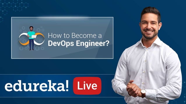 How To Become A DevOps Engineer? | DevOps Engineer Roadmap | DevOps Training | Edureka | PPT