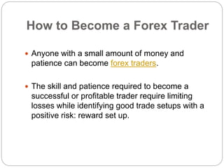 How to Become a Forex Trader | PPTX