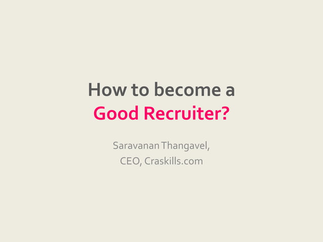 How to become a good recruiter? | PPT