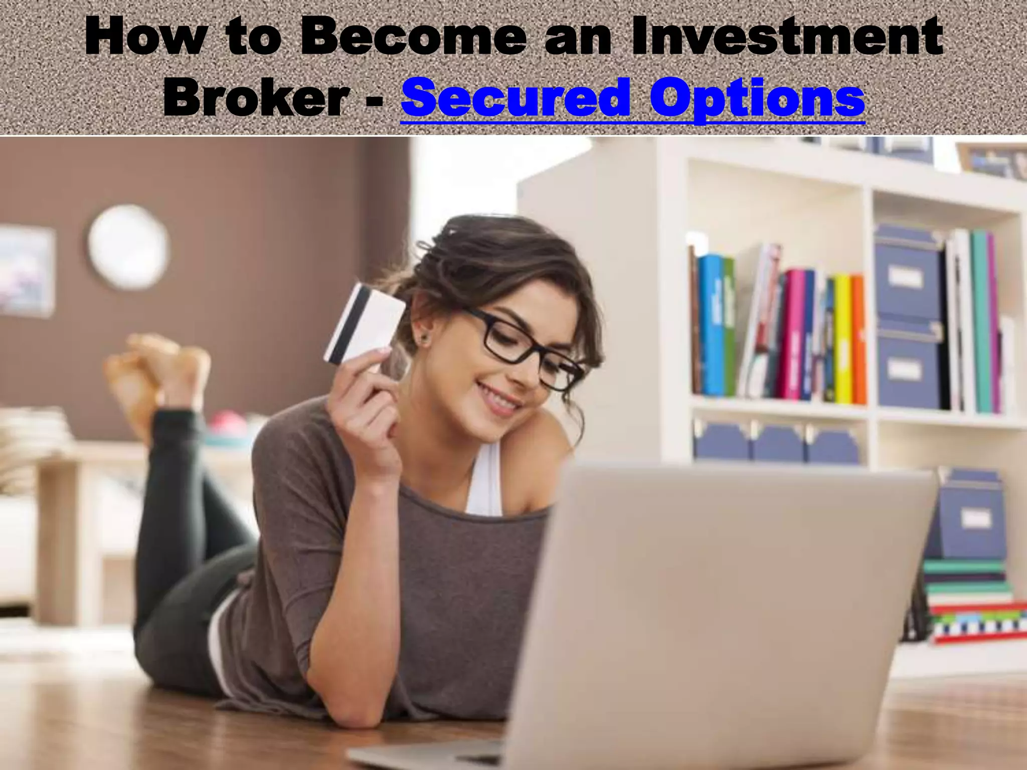 How to Become an Investment Broker - Secured Options | PPTX