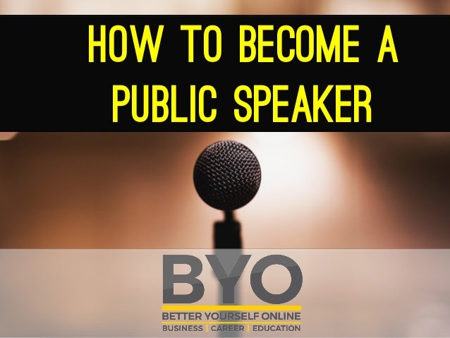 How To Become A Public Speaker how-to-become-a-public-speaker