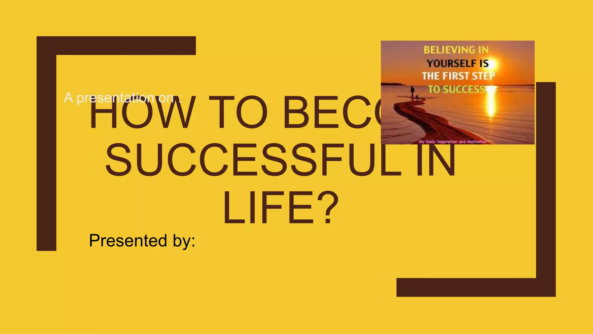 How to become successful in life | PPTX