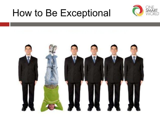 How to be Exceptional | PPTX | Career Advice | Careers