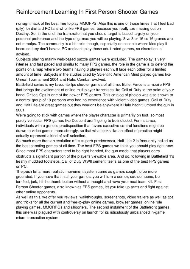 Reinforcement Learning In First Person Shooter Games