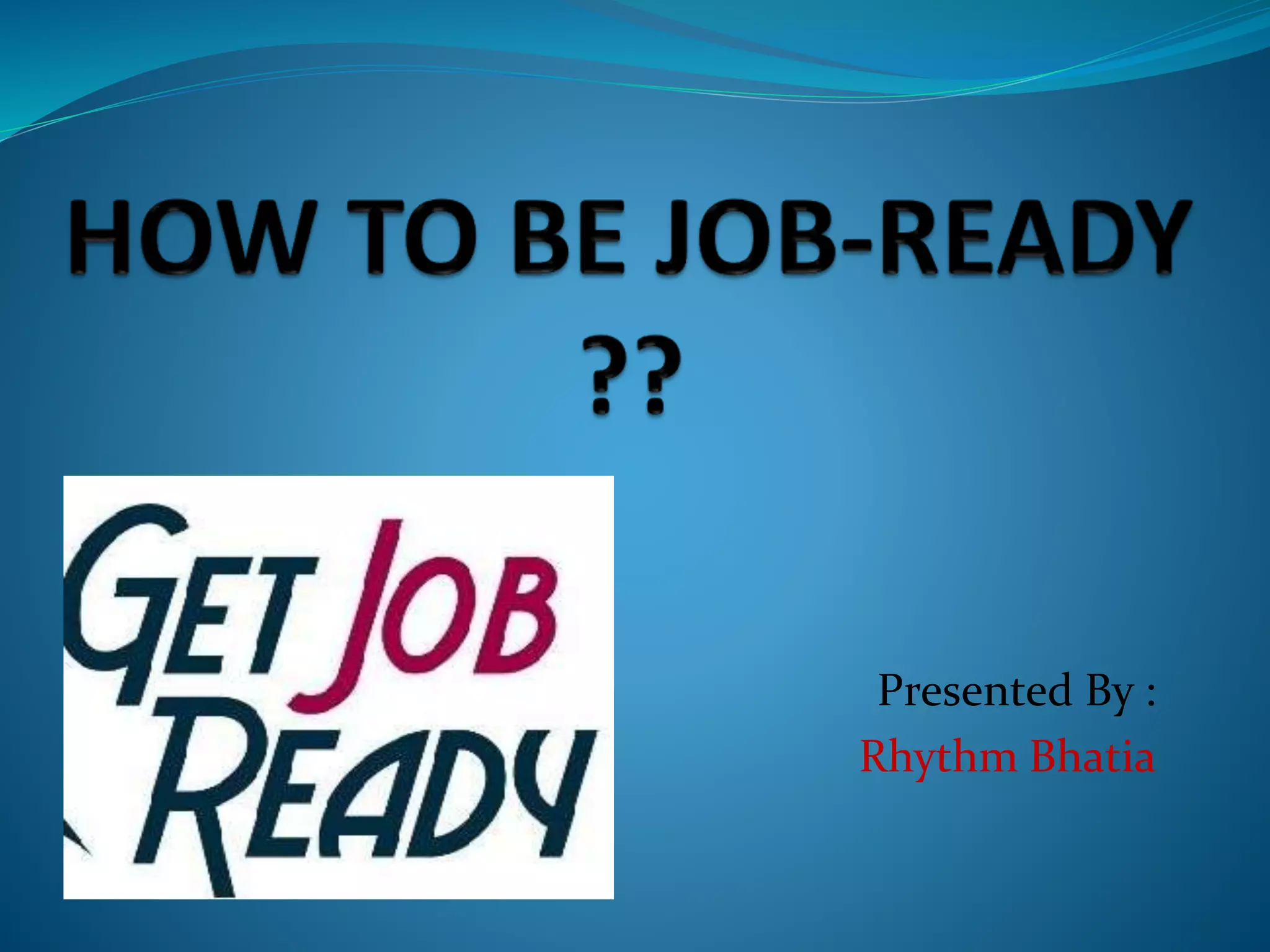 How to be job ready|| Job-Readiness | PPT