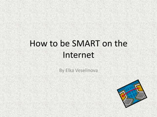 How to be smart on the internet | PPTX | Internet Safety | Parenting