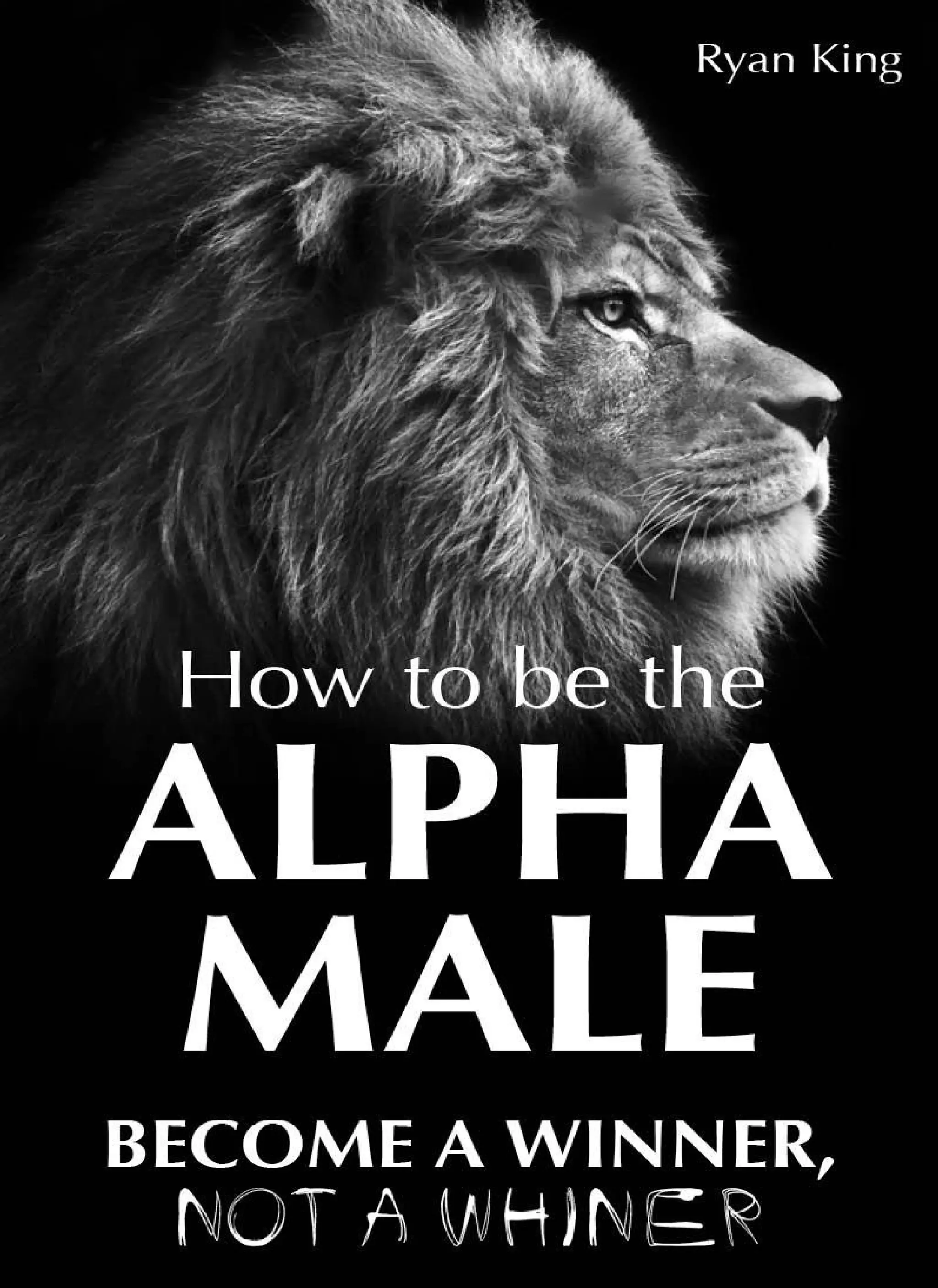 How to be the alpha male become a winner, not a whiner | PDF